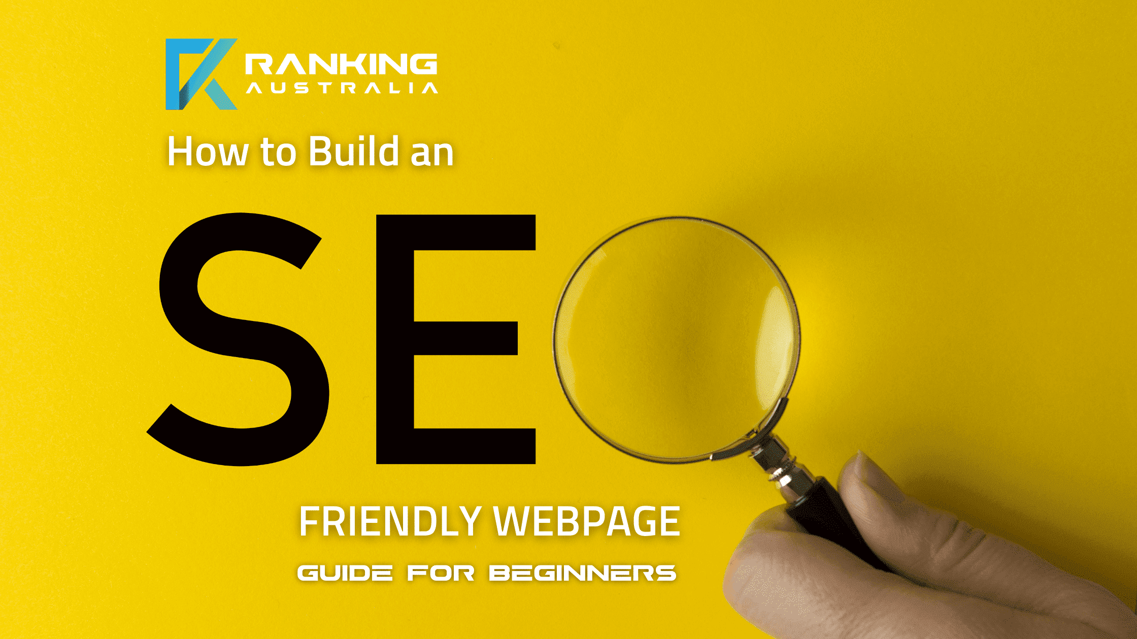 How to Build an SEO-Friendly Webpage: A Guide For Beginners
